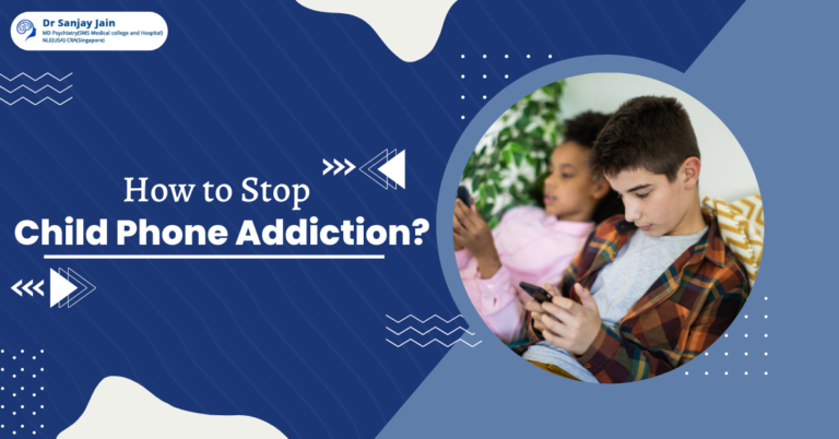 How to Stop Child Phone Addiction: Must Read - Dr Sanjay Jain
